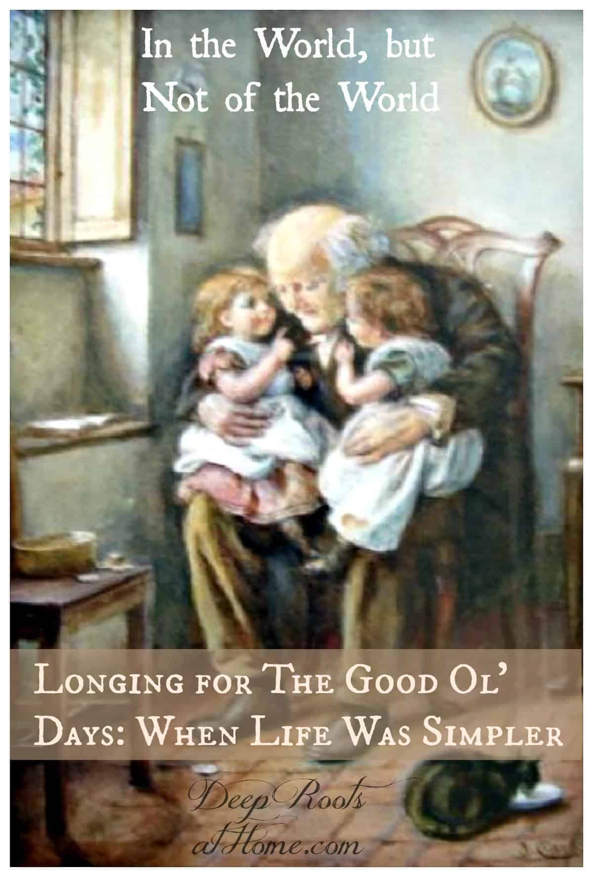 Longing for The Good Ol' Days: When Life Was Simpler