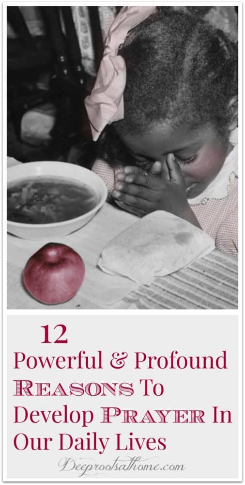 12 Powerful, Profound Reasons to Utilize Prayer In Our Daily Lives
