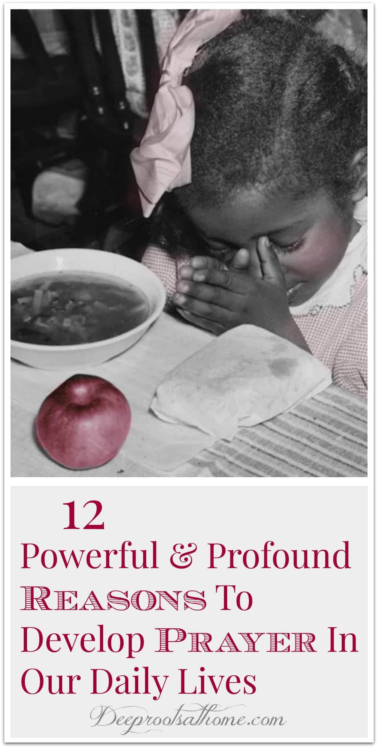 12 Powerful, Profound Reasons to Utilize Prayer In Our Daily Lives