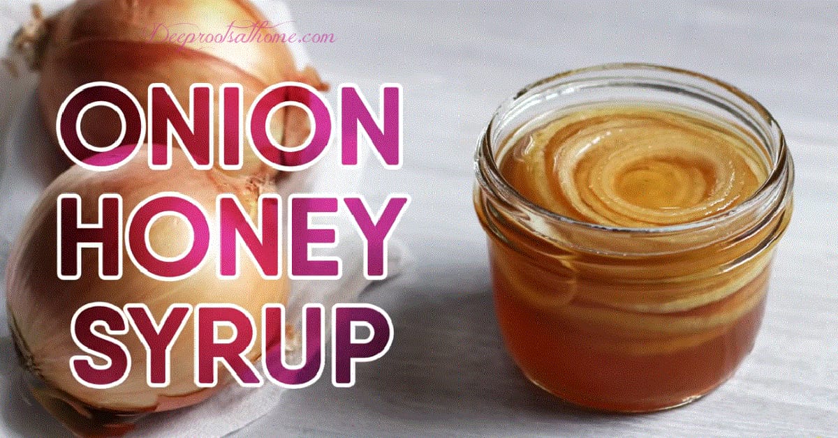 Homemade Onion Honey Syrup for Chest Congestion, Coughs & Colds